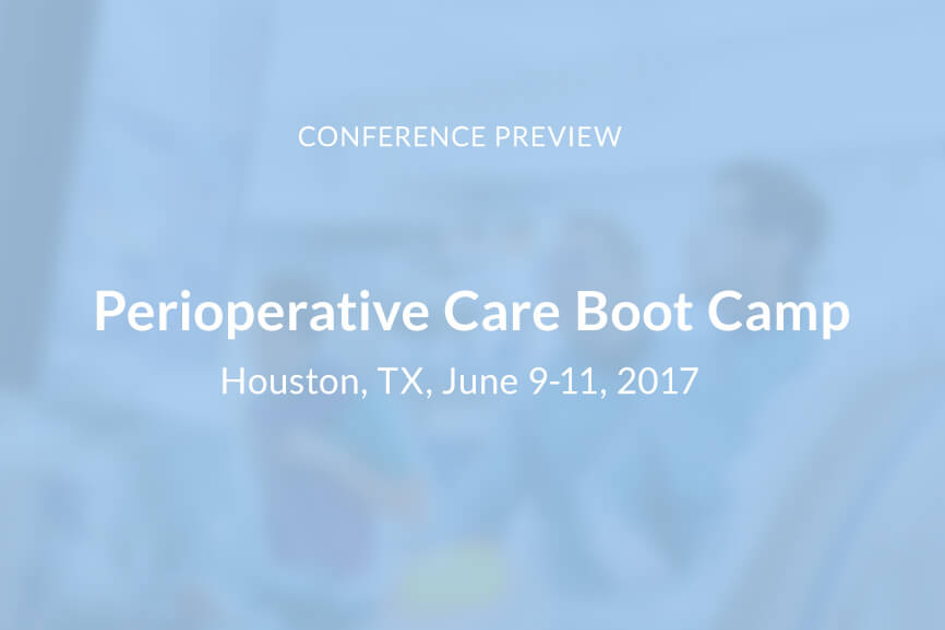 SNEAK PEEK: This Year’s Perioperative Care Boot Camp